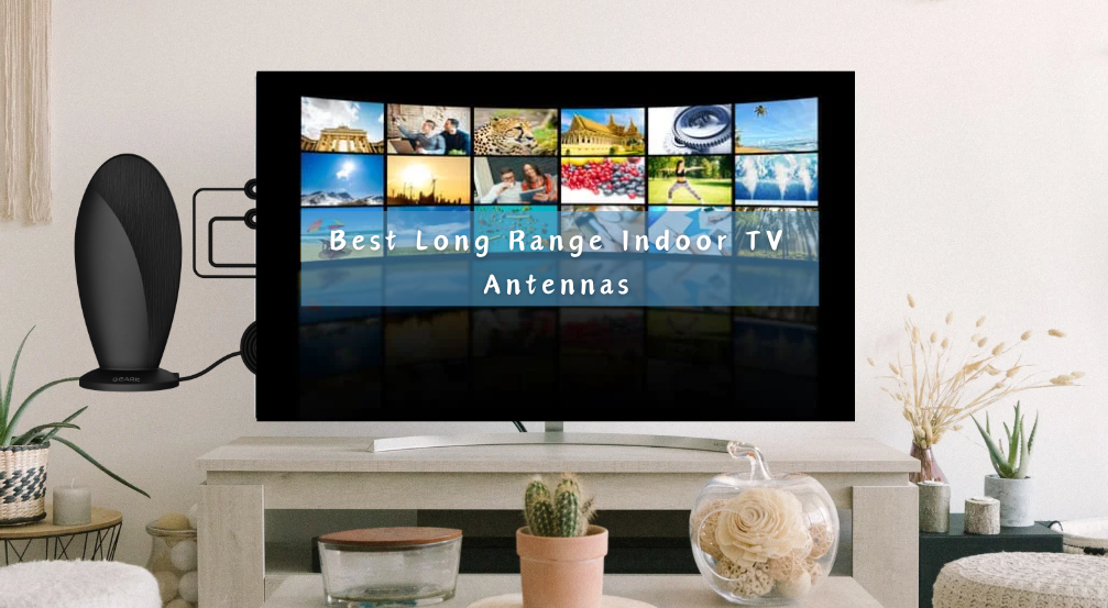 Best Long Range Indoor TV Antennas: Get Free 4K HD Channels - GEARit