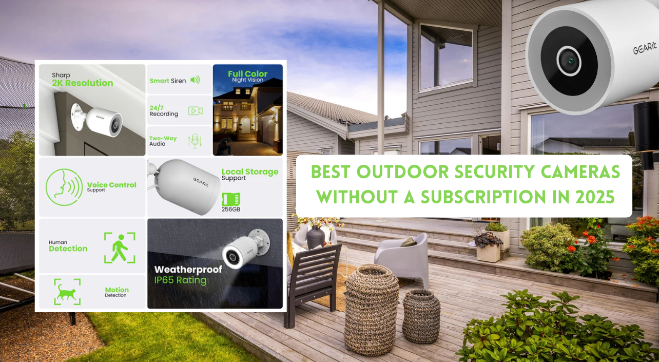 Best Outdoor Security Cameras Without a Subscription in 2025 - GEARit