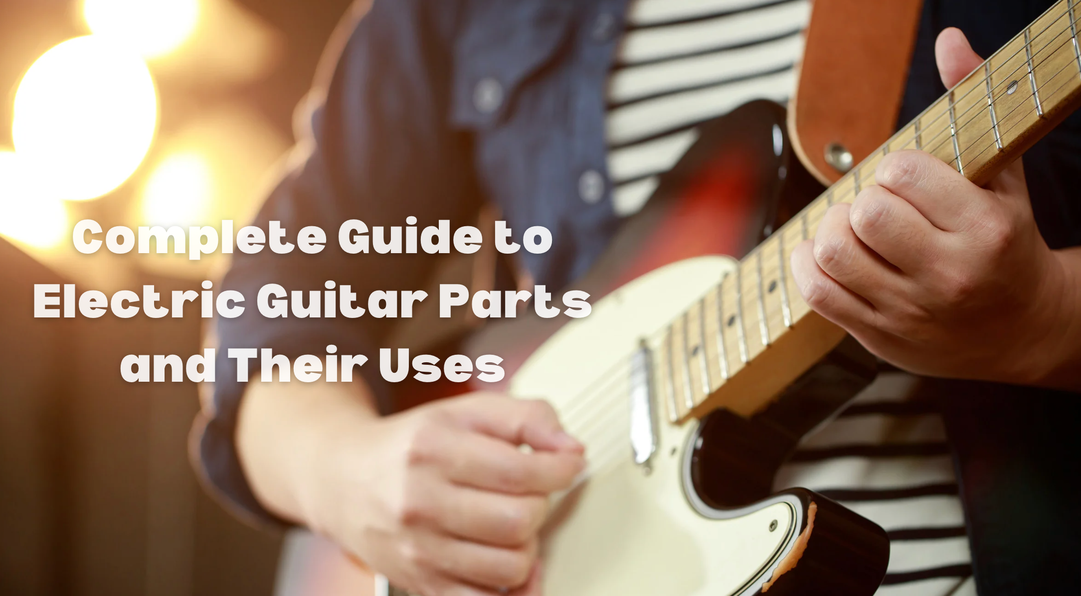 Complete Guide to Electric Guitar Parts and Their Uses - GEARit