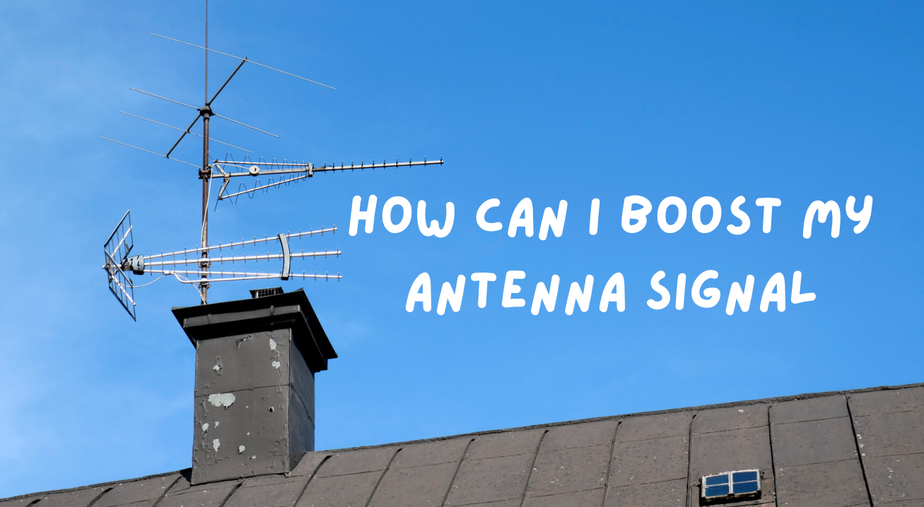 How Can I Boost My Antenna Signal? Try These Easy Tips! - GEARit