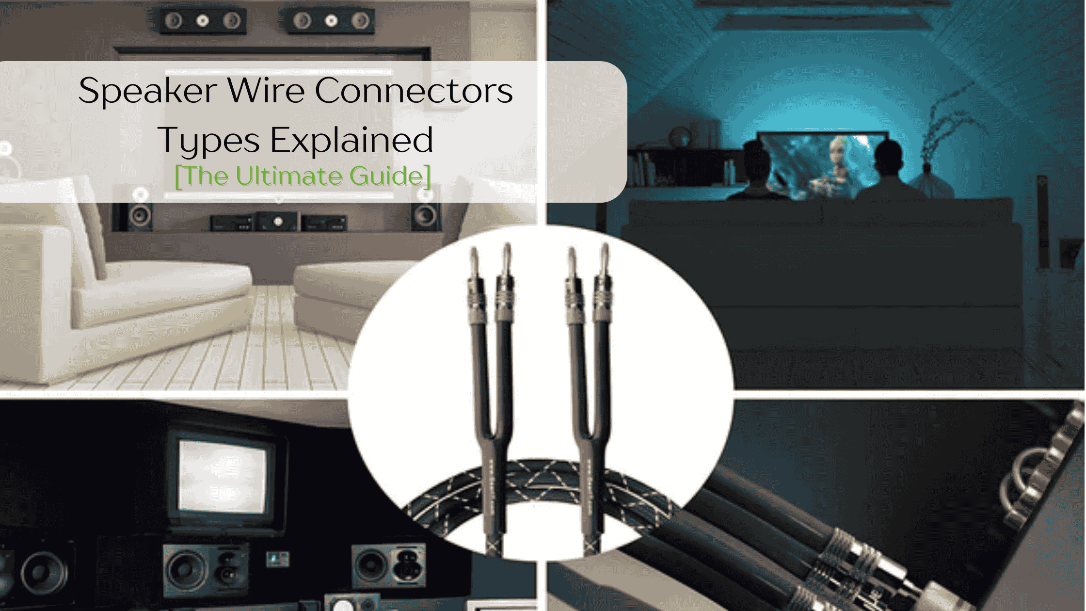 Speaker Wire Connectors Types Explained [The Ultimate Guide] - GEARit