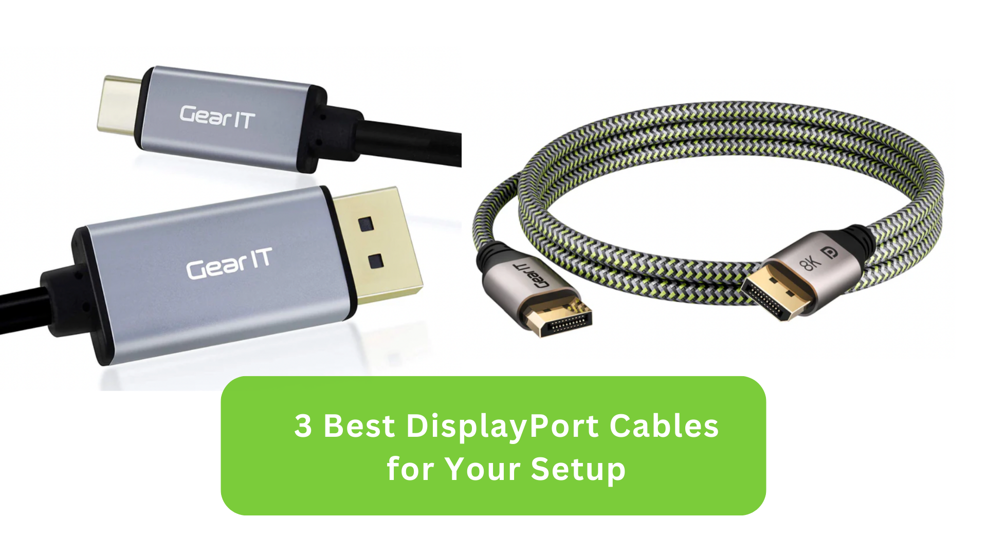 3 Best DisplayPort Cables for Your Setup - GEARit